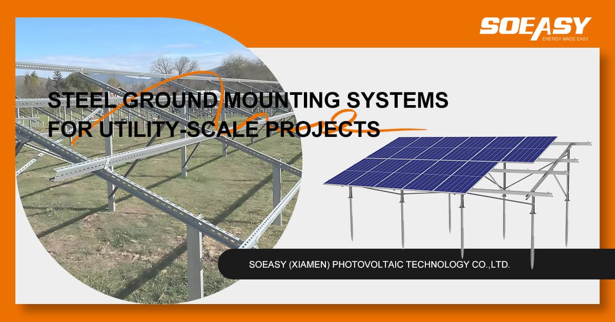 Understanding Steel Ground Mounting Systems for Utility-Scale Solar ...